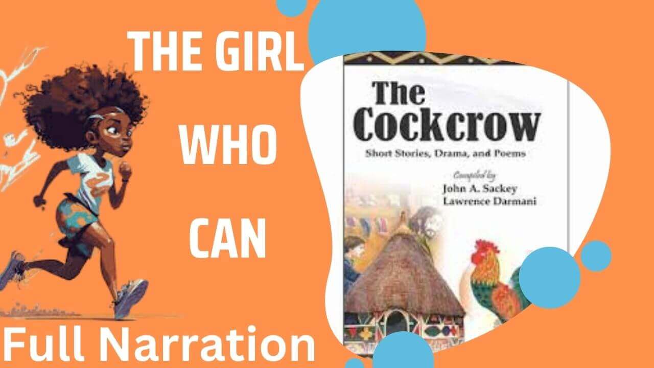 The Girl Who Can story summary-Cockcrow - George Antwi's Blog