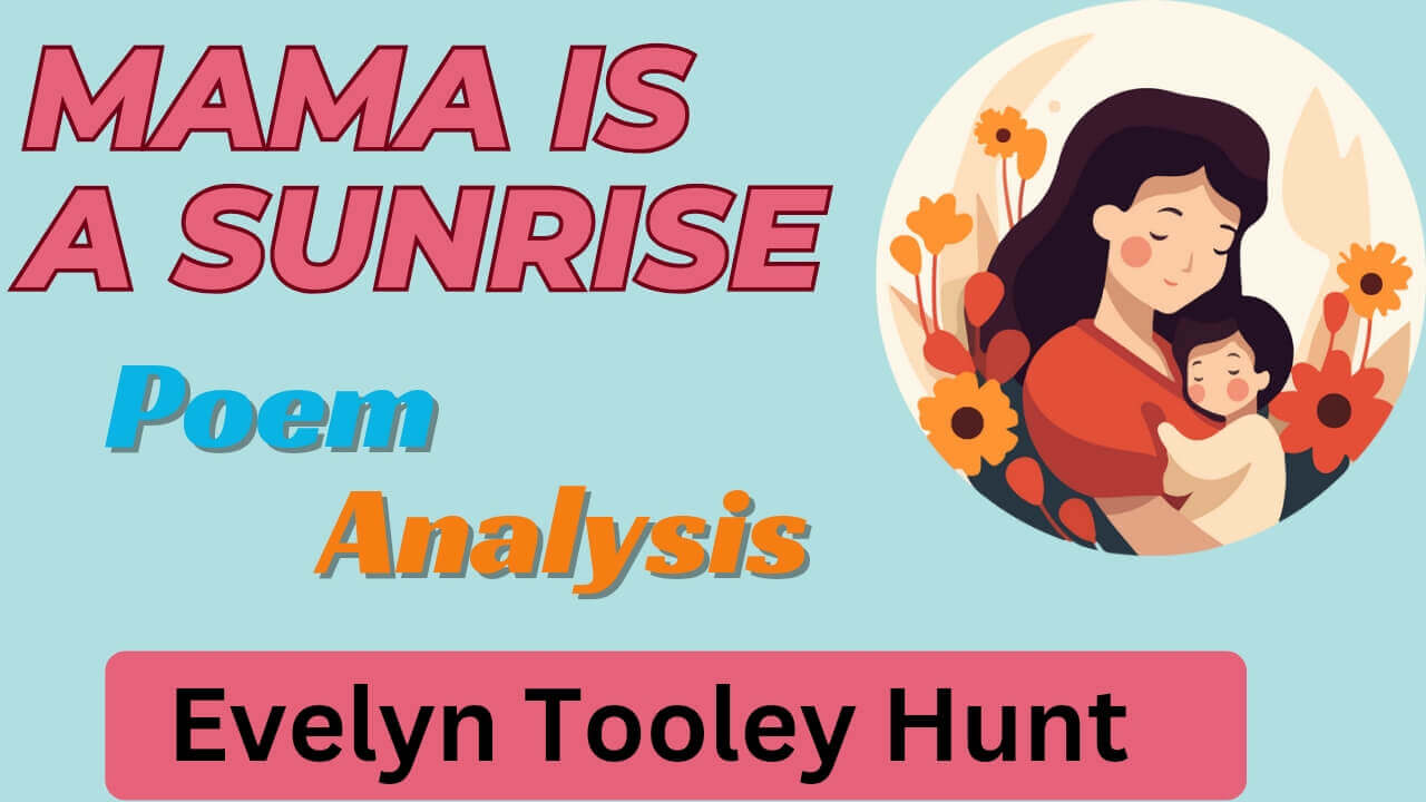 Mama is a Sunrise by Evelyn Tooley Hunt|Themes |Literary Devices ...